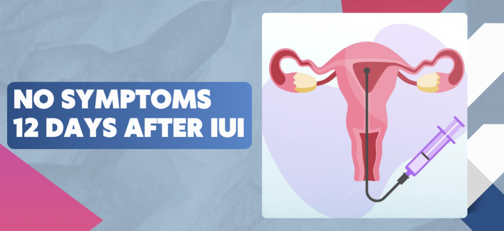 No Symptoms 12 Days After IUI | Dr. Shweta Shah
